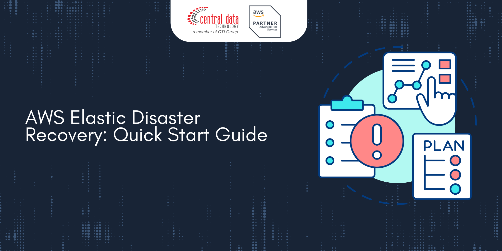 AWS Elastic Disaster Recovery: Quick Start Guide - Central Data Technology